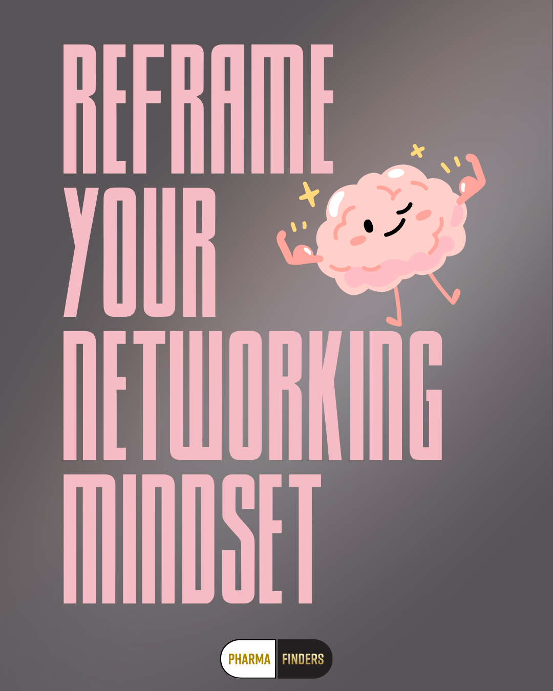 Reframe Your Networking Mindset Pharma Finders