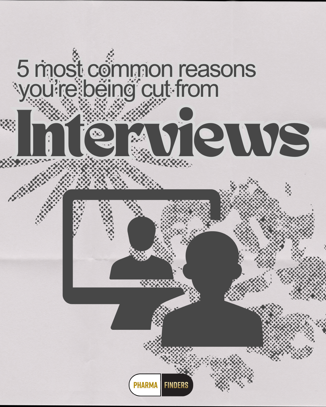 5 Most Common Reasons Candidates Get Cut From Interviews - Pharma Finders